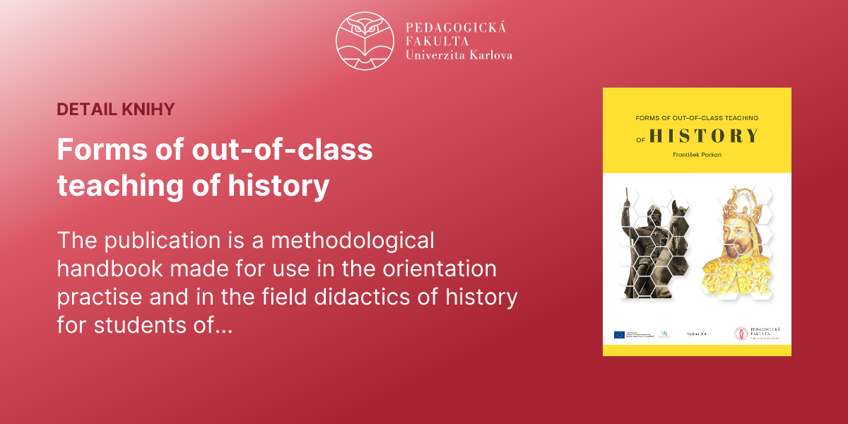 Forms of out-of-class teaching of history | Pedagogická fakulta ...